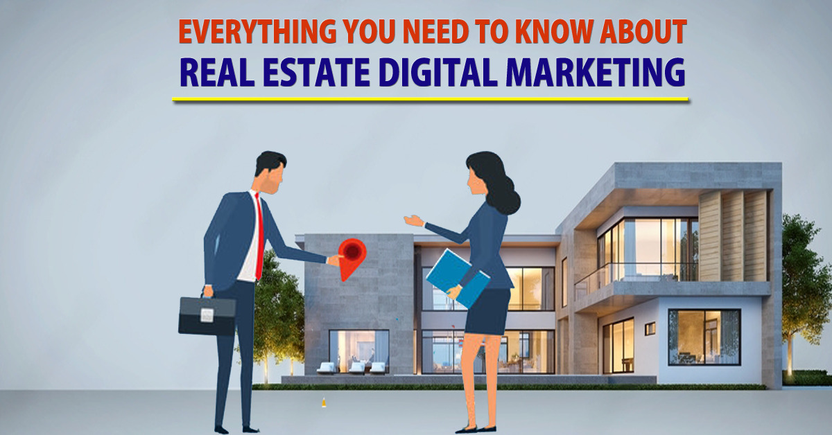 Everything You Need To Know About : Real Estate Digital Marketing - BD ...